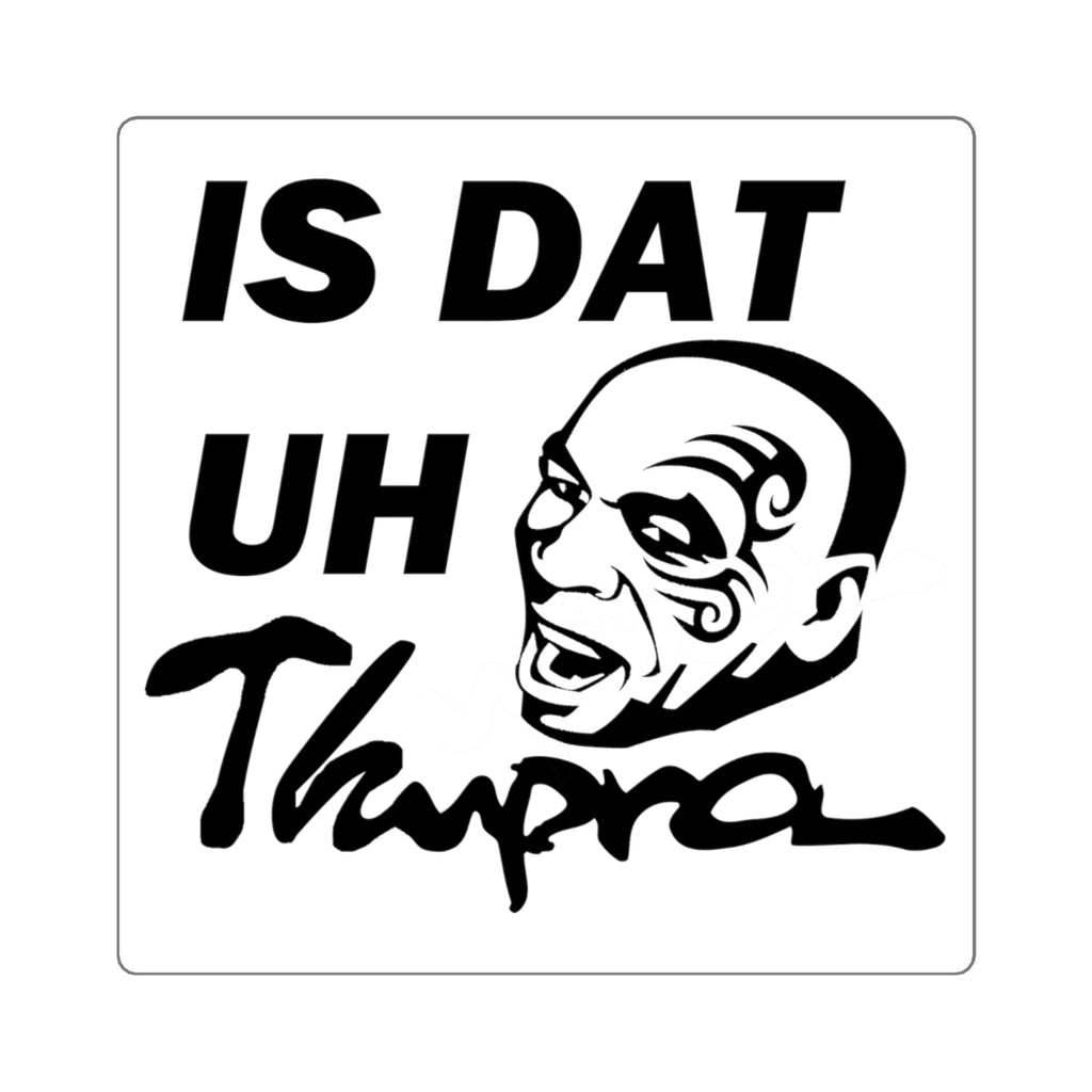 Toyota Supra - Mike Tyson Sticker/ Decal "Is Dat a Thupra" Square Stic ...